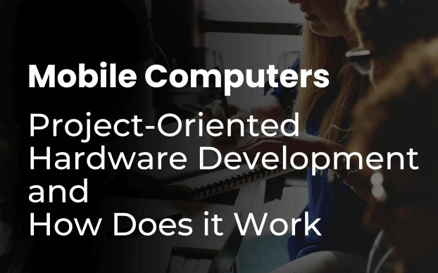 What is Project-Oriented Hardware Development and How Does it Work ...